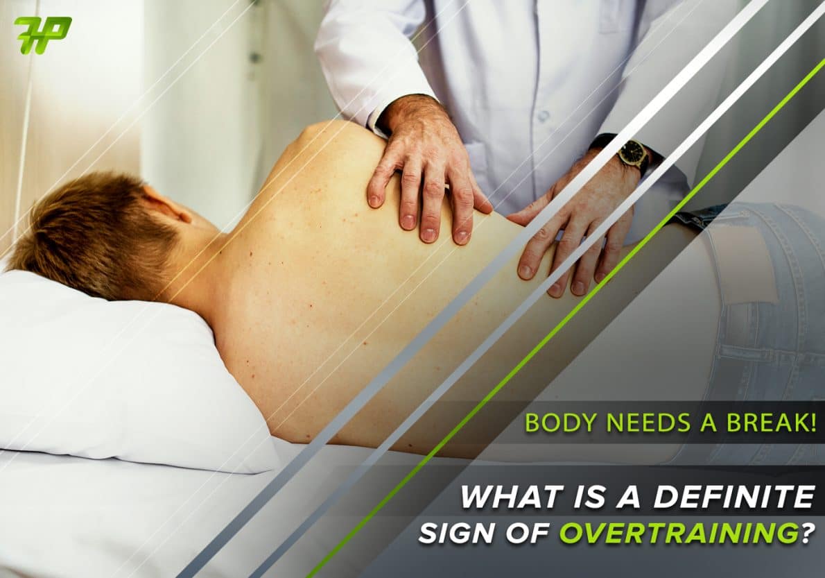 What Is A Definite Sign Of Overtraining? When Your Body Desperately ...