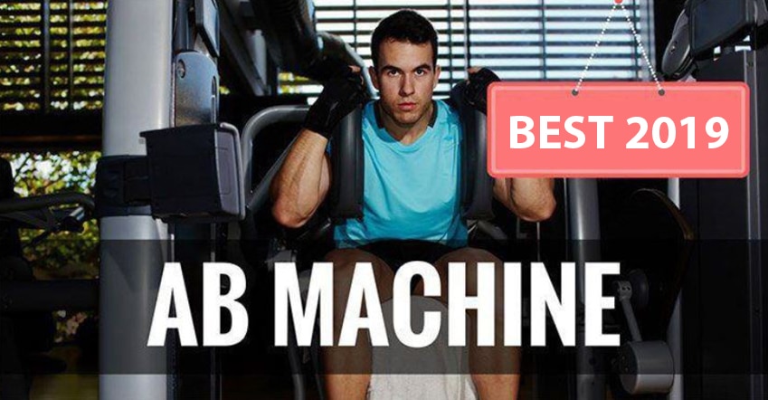 How To Choose The Best Ab Machine For Your Ab Workout - FitnessPurity